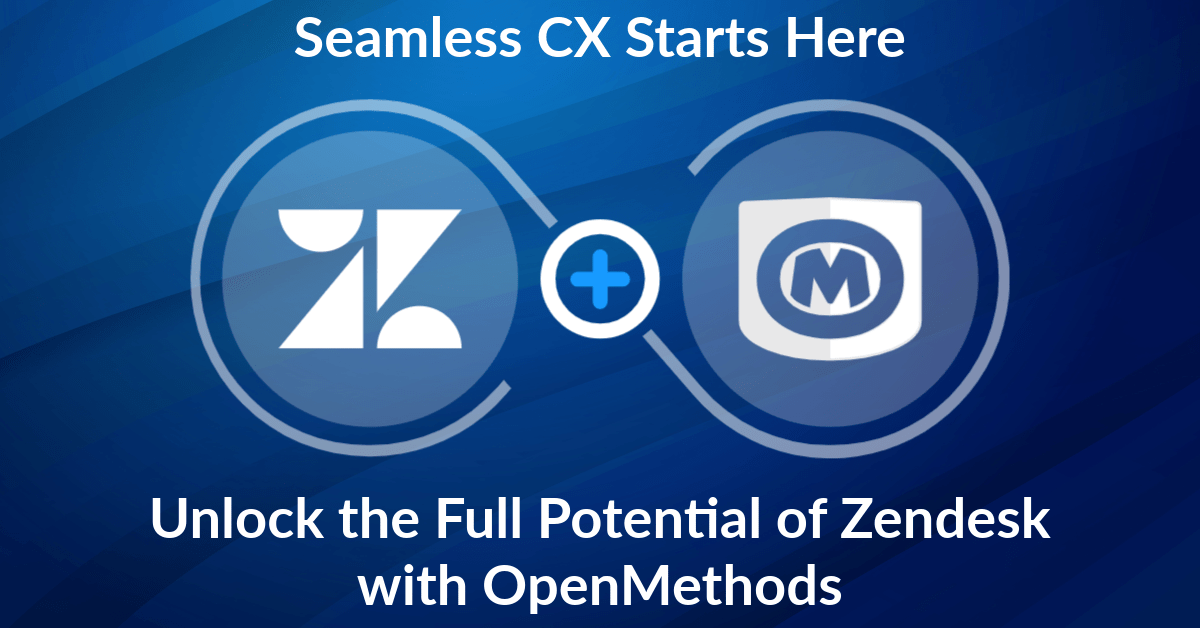 Zendesk with OpenMethods - openmethods.com